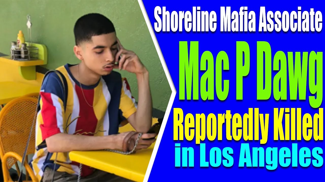 Shoreline Mafia Mac P Dawg Reportedly Killed in Los Angeles - YouTube