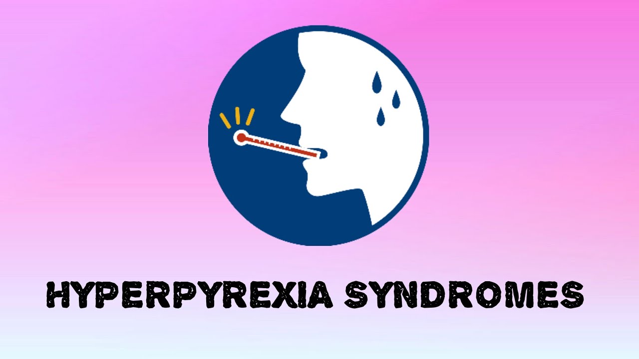 Hyperpyrexic syndromes - YouTube