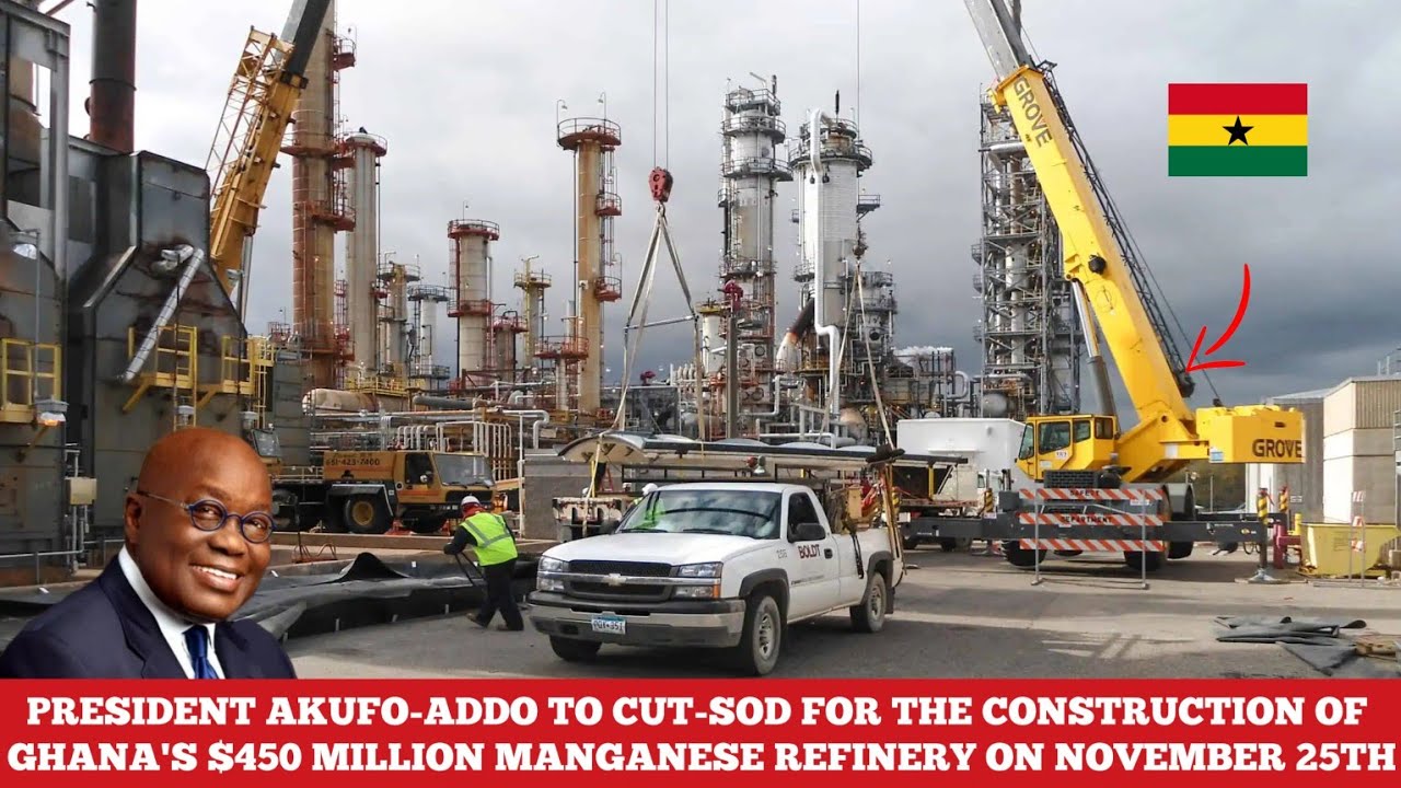 GHANA'S FIRST EVER $450 MILLION MANGANESE REFINERY PROJECT FINALLY TO ...