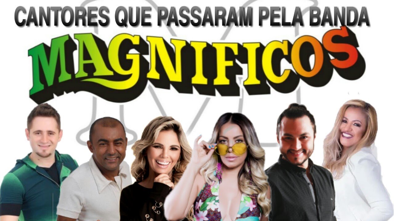 CANTORES QUE PASSARAM PELA BANDA - BANDA MAGNIFICOS #2 - YouTube