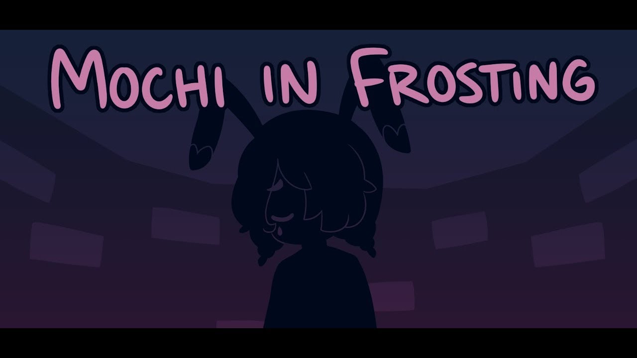 mochi in frosting)very sad girls - YouTube