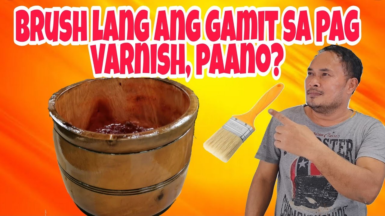 PAANO MAG VARNISH GAMIT ANG ORDINARY PAINT BRUSH/best varnish/paints ...
