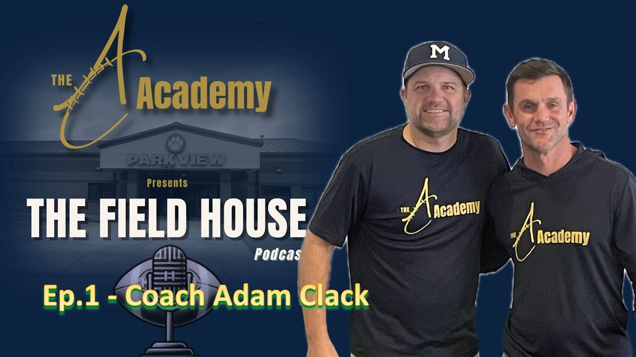 Ep. 1 - The Field House - Coach Adam Clack talks Adam Clack Academy ...