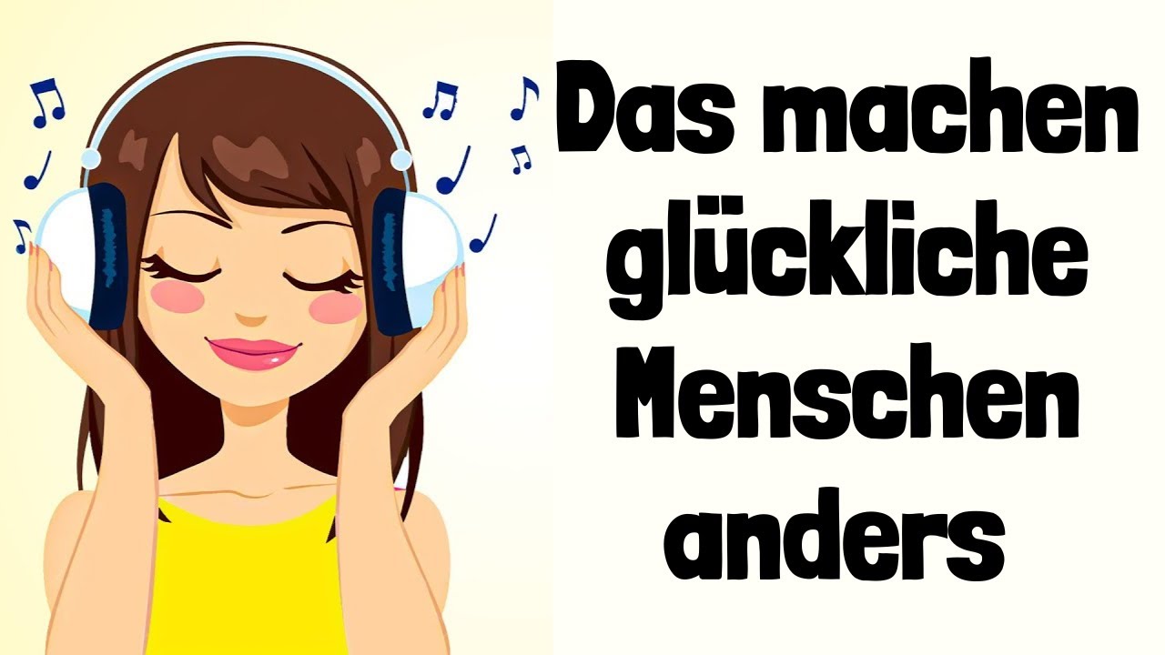 8 Dinge, die glückliche Menschen anders machen - YouTube