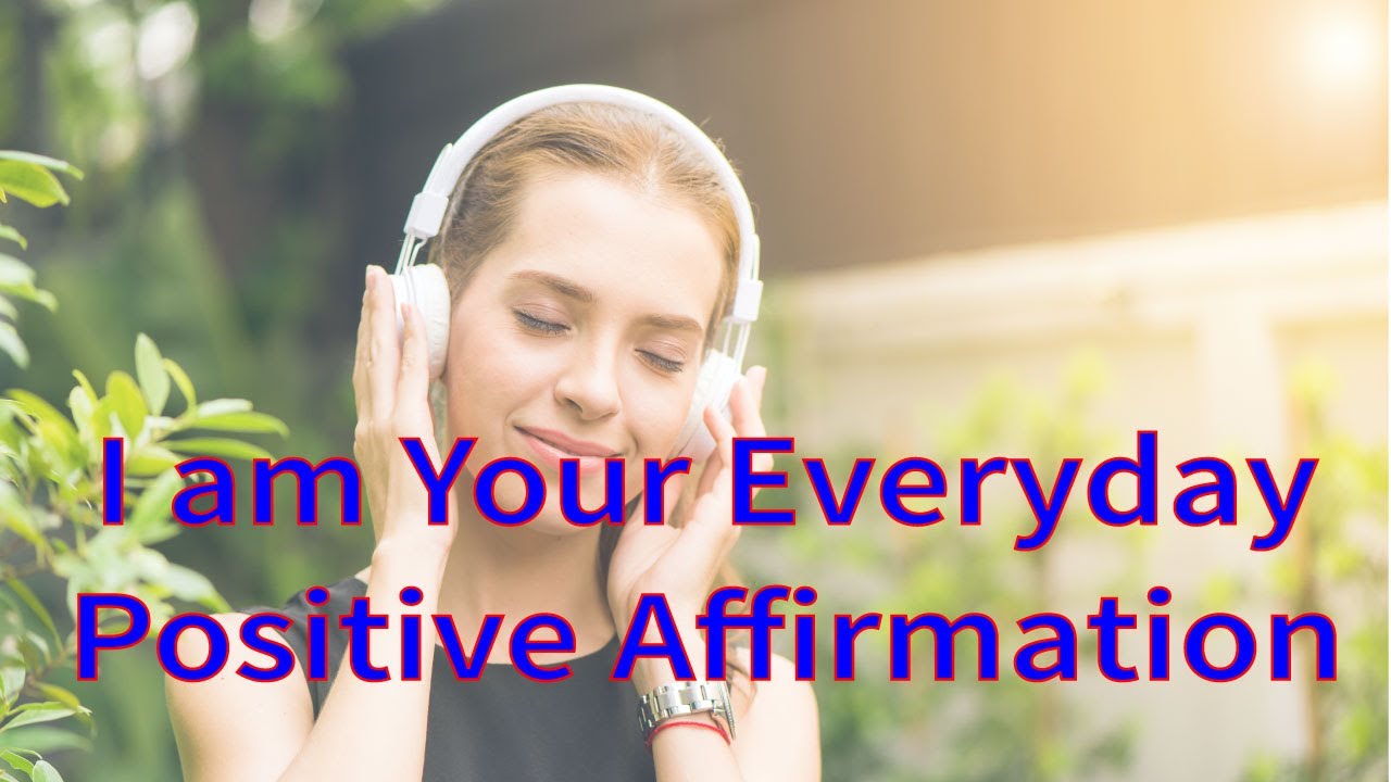 Everyday Positive Affirmation - YouTube