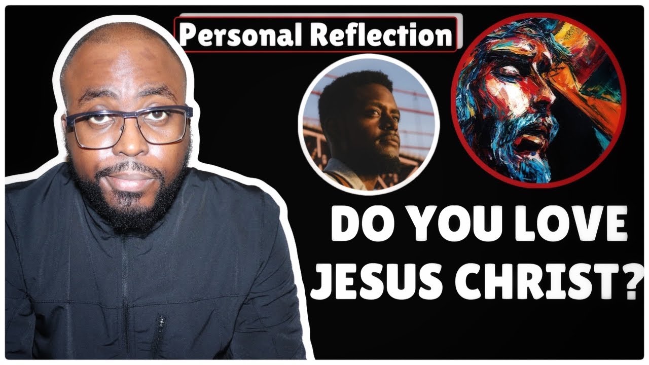 Do you love Jesus? [Personal Reflection] - YouTube