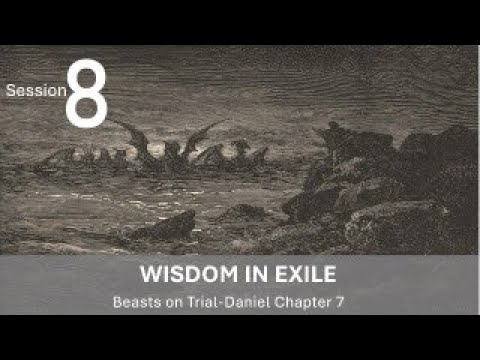 8. Wisdom in Exile, Daniel 7-Beasts on Trial - YouTube