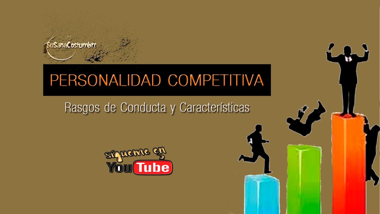 PERSONALIDAD COMPETITIVA Rasgos de conducta y características - YouTube