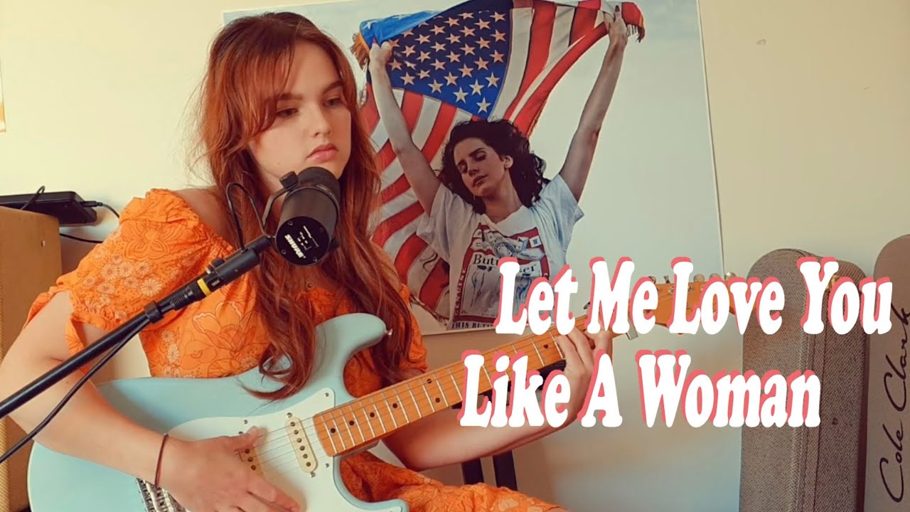 Let Me Love You Like A Woman - Lana Del Rey (cover) | Jess Pickering ...