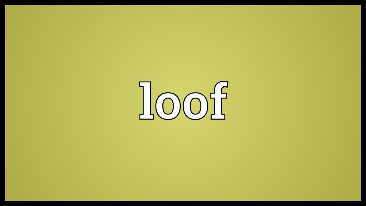 Loof Meaning - YouTube