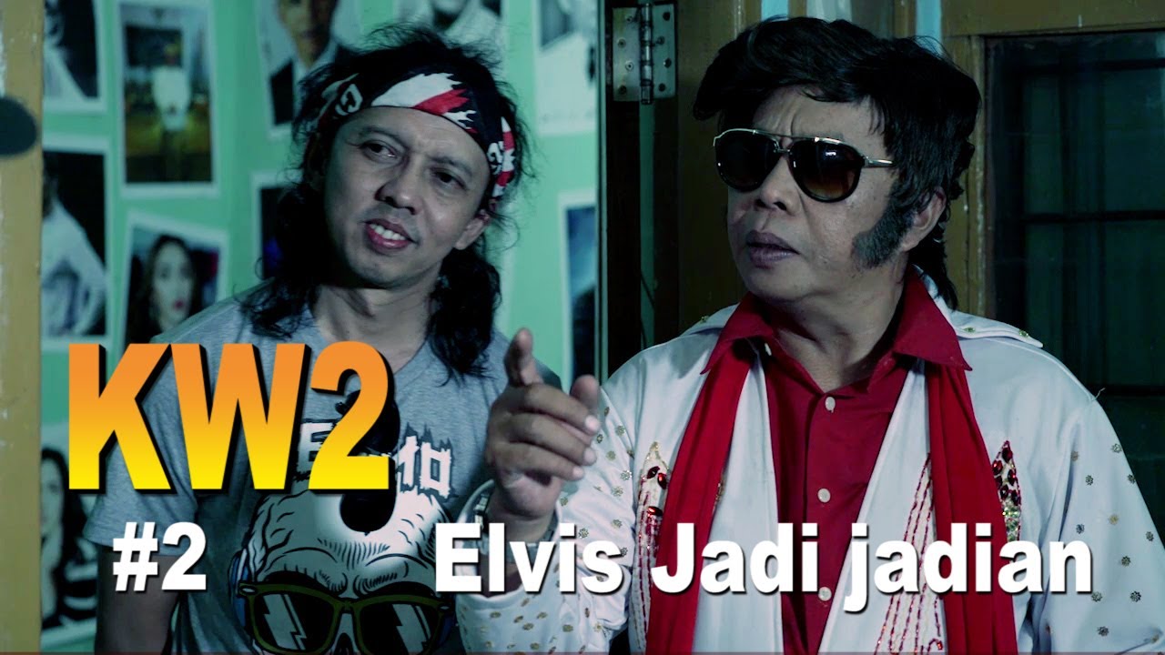 KW 2 #part2 | Elvis jadi jadian - YouTube