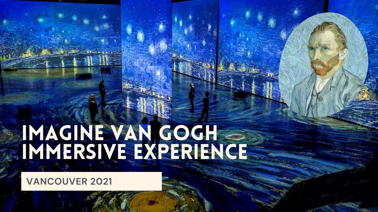 Imagine Van Gogh: Immersive Experience (Vancouver 2021) - YouTube