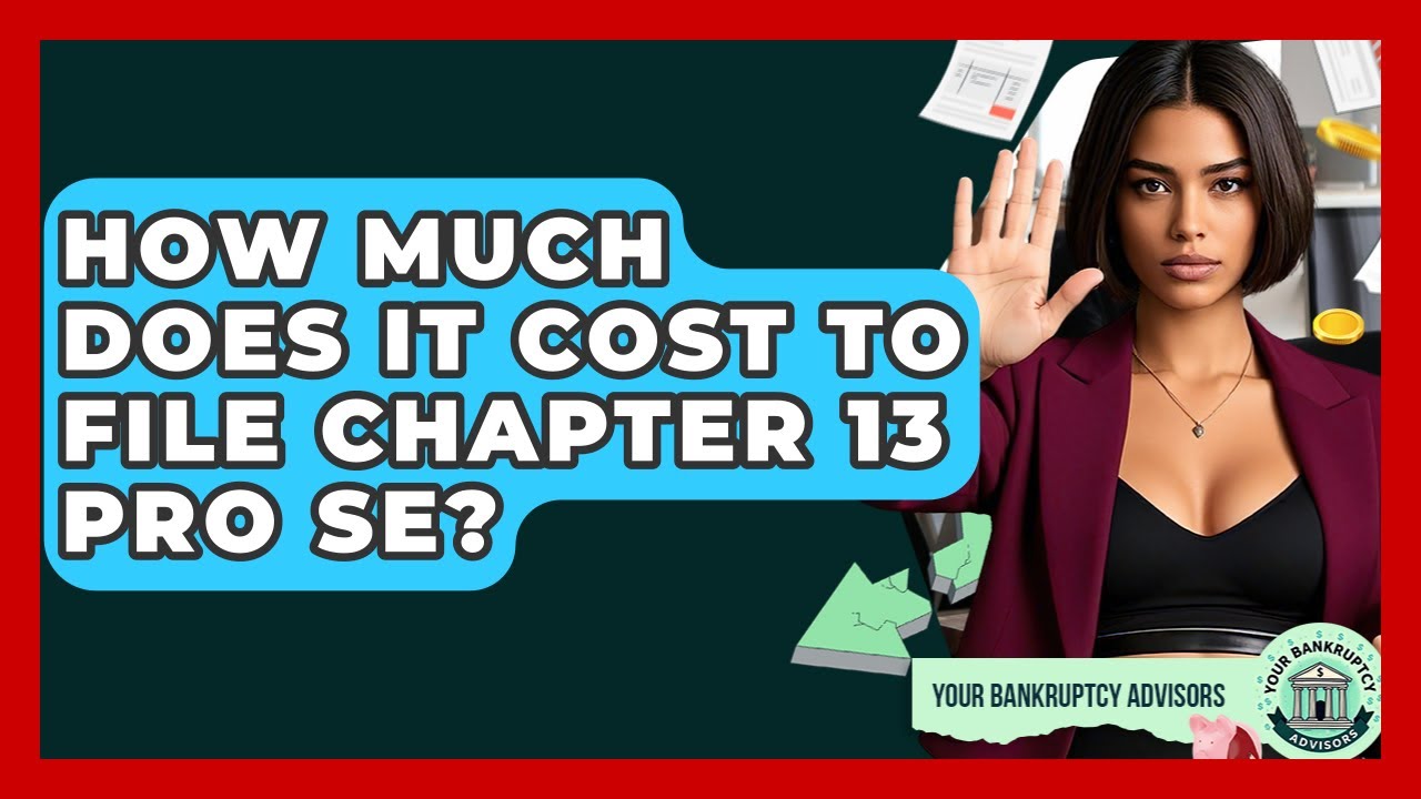 How Much Does It Cost To File Chapter 13 Pro Se? - Your Bankruptcy ...