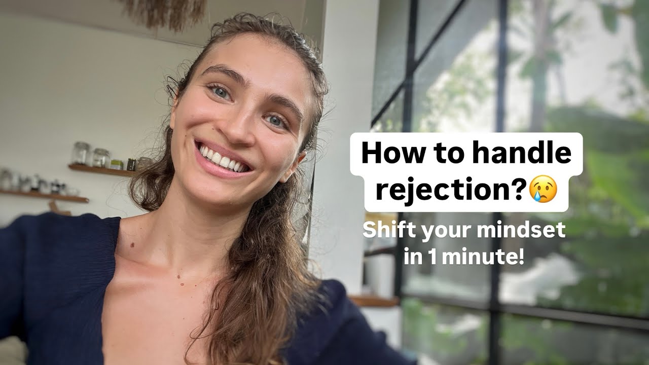 How to Handle Rejection: Shift Your Mindset & Stop Taking It Personally ...