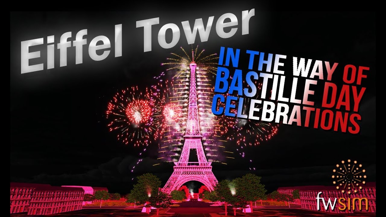 FWSim - Eiffel Tower sets on fire for Bastille Day [HD] - YouTube