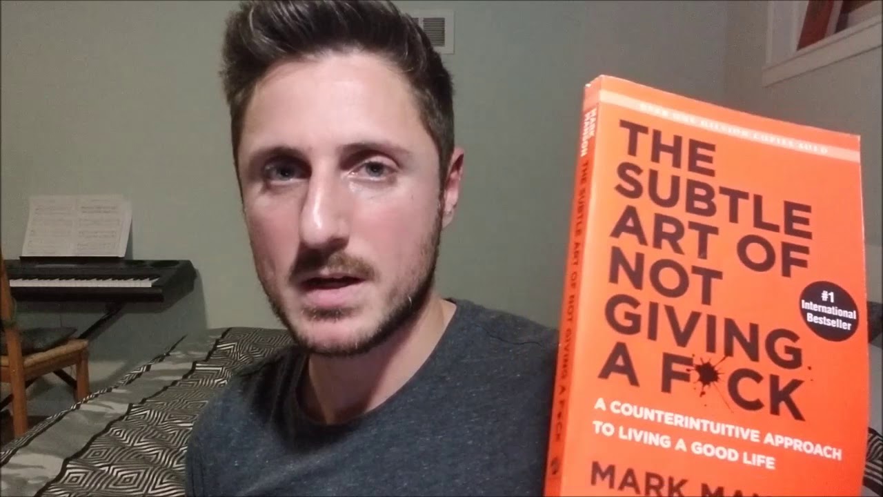 The Subtle Art Of Not Giving A F*ck By: Mark Manson. Book Review - YouTube