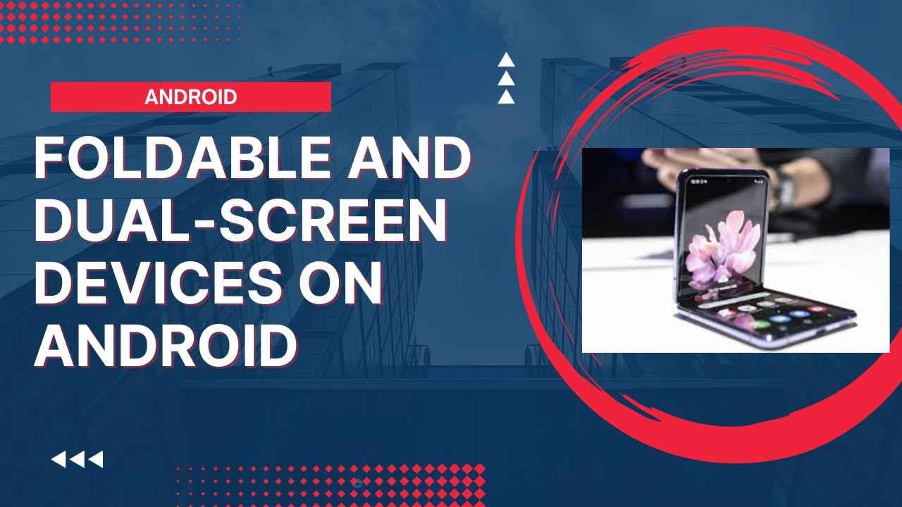 Foldable and Dual Screen Devices on Android - YouTube