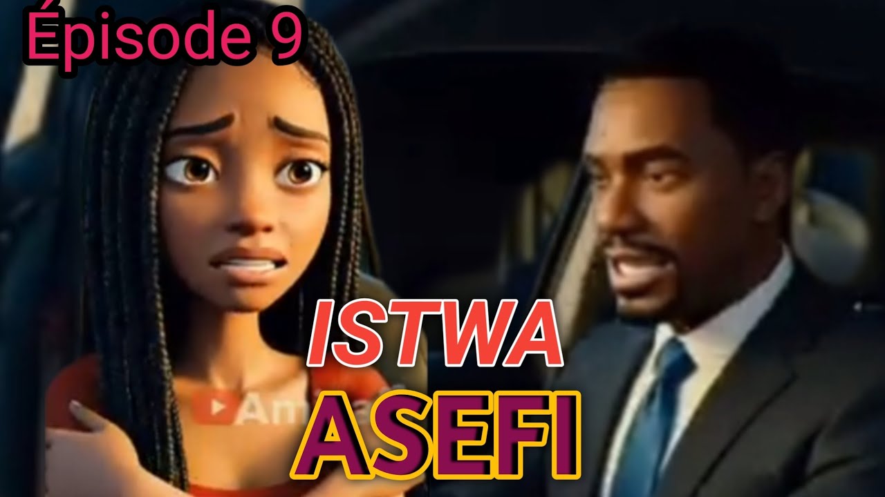 ISTWA ASEFI ÉPISODE 11/Mini Série - YouTube
