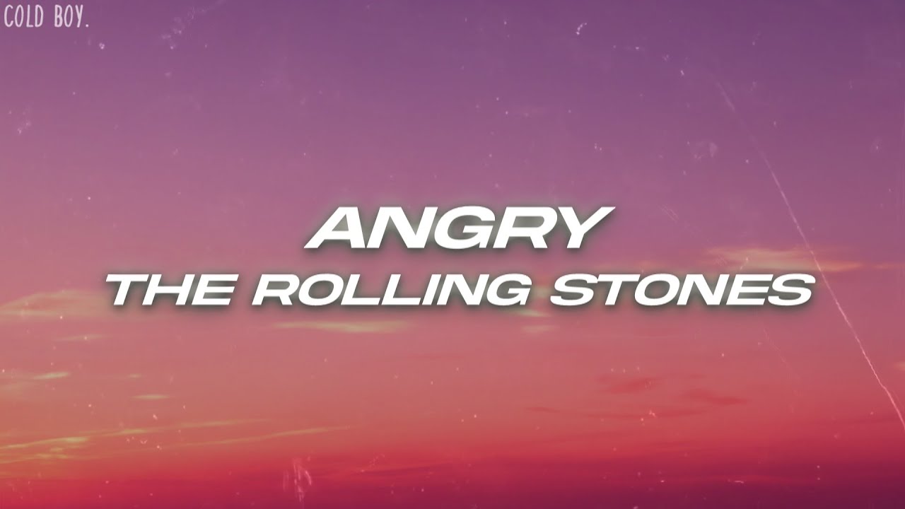 The Rolling Stones - Angry (Lyrics) - YouTube