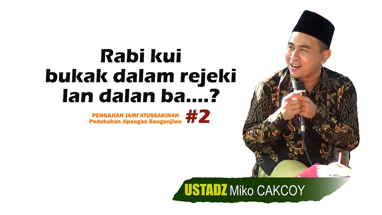 USTADZ MIKO CAKCOY - 2 PENGAJIAN JAMI'ATUSSAKINAH PEDUKUHAN JIPANGAN ...
