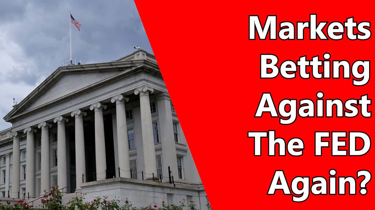 Markets Betting Against The FED Again? - YouTube