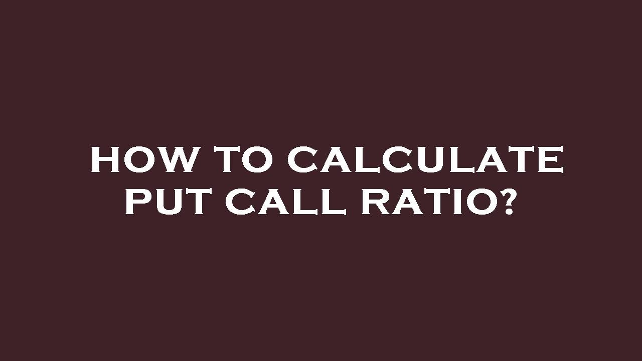 How To Calculate Put Call Ratio Youtube