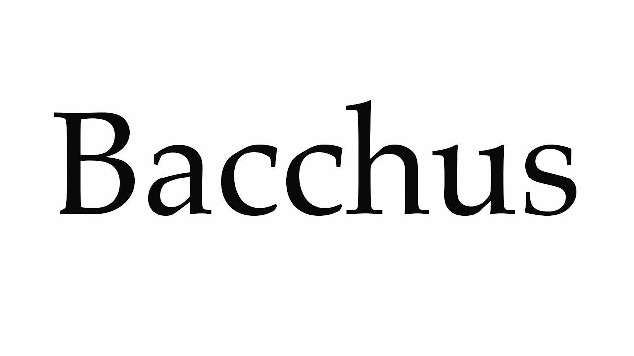 How to Pronounce Bacchus - YouTube