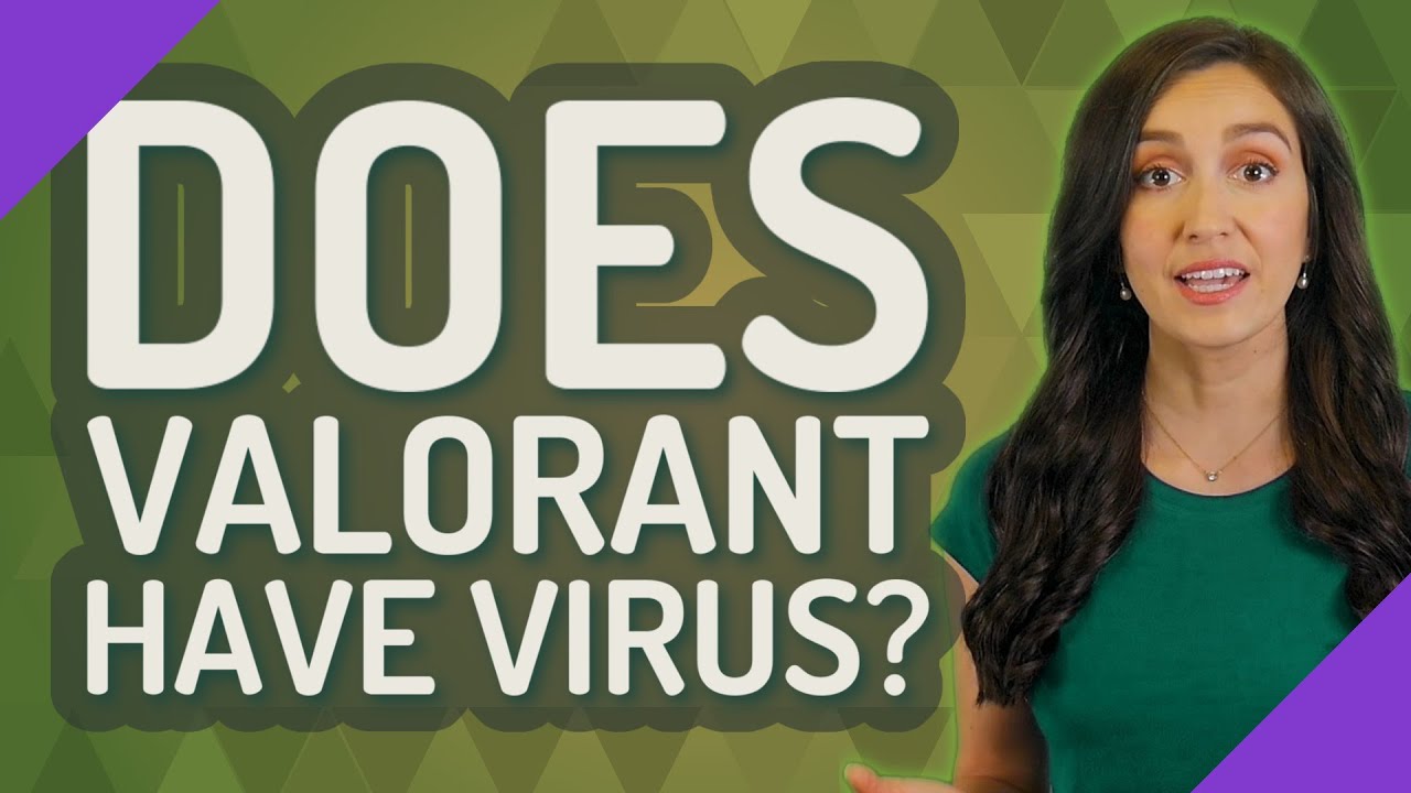 Does Valorant have virus? - YouTube