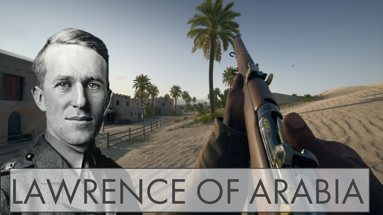 Battlefield History Loadout | T. E Lawrence Of Arabia - Battlefield 1 ...
