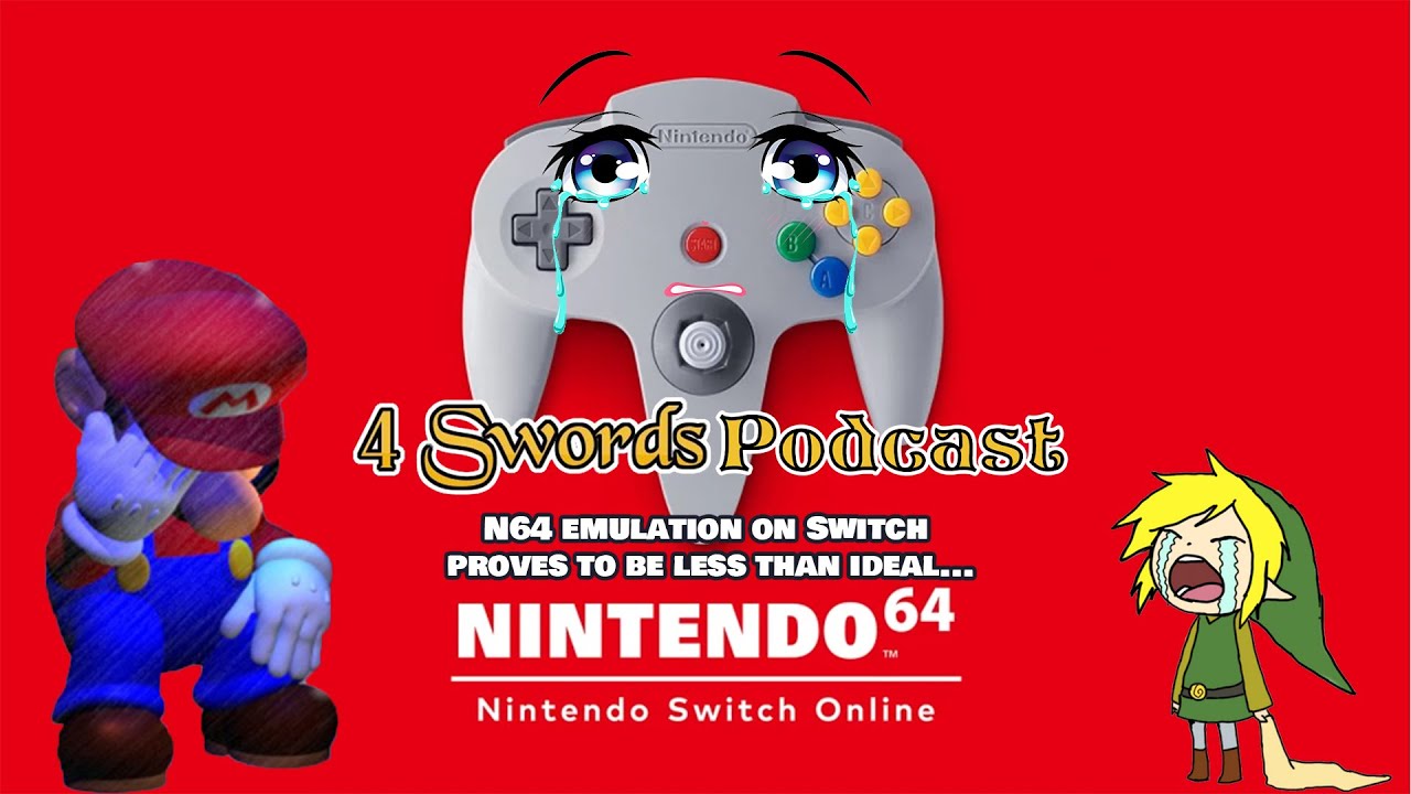 [The 4 Swords Podcast #15] N64 emulation on Switch proves to be less ...
