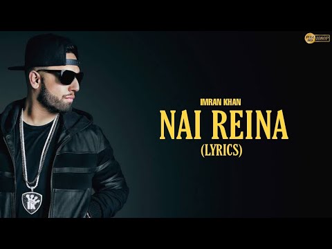 Imran Khan-Nai reina(Lyrics video)Full Hd/Unforgettable