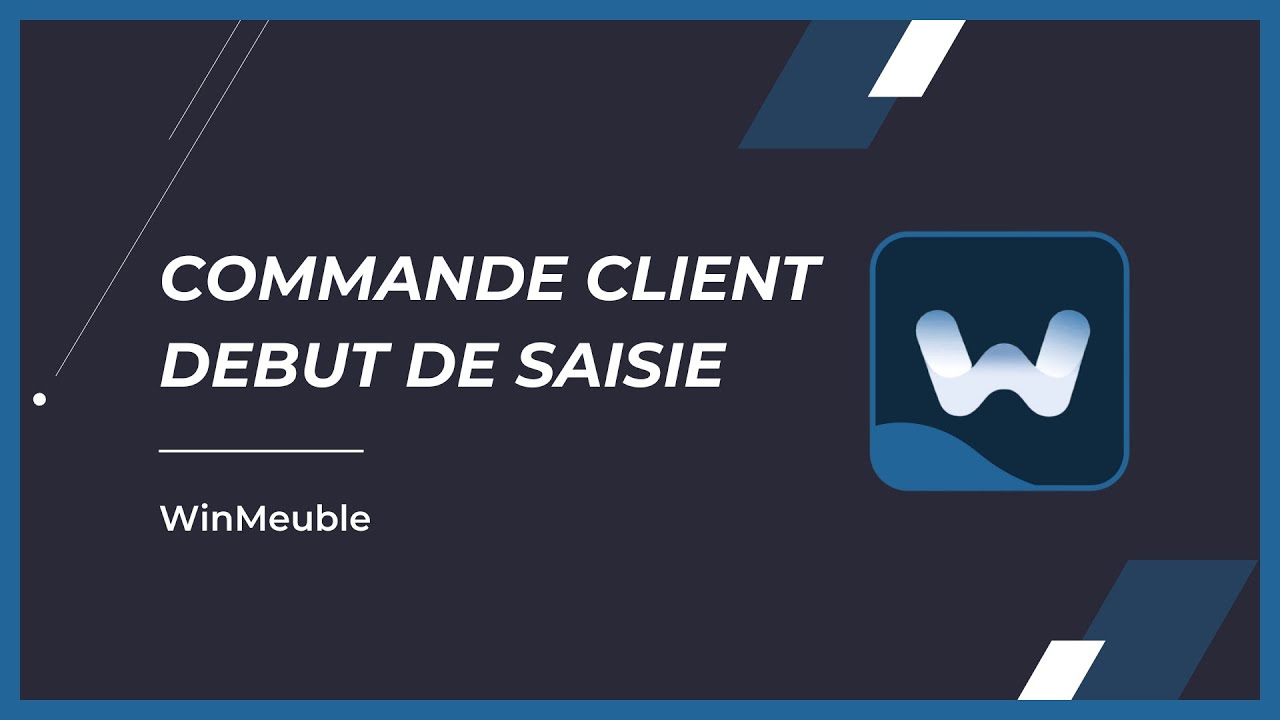 Commande client 1 : Début de saisie [WinMeuble] - YouTube