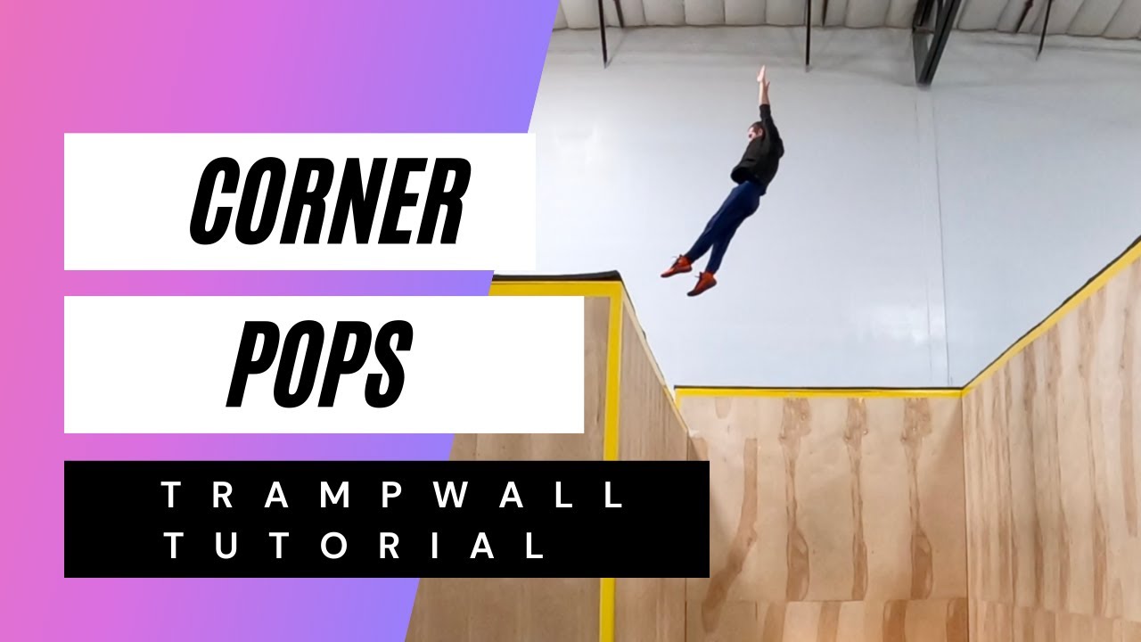 CORNER POPS TRAMPWALL TUTORIAL - YouTube