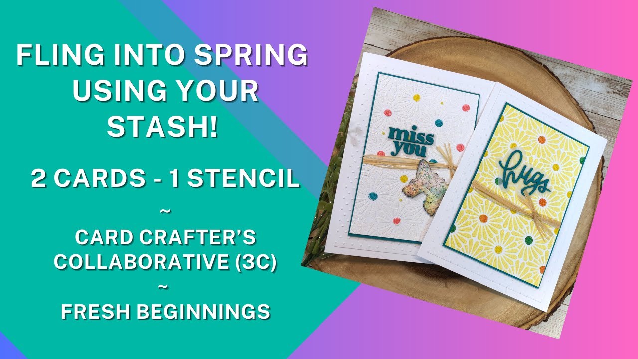 Fling Into Spring Using Your Stash! | 2 Cards -1 Stencil | Card Crafter ...