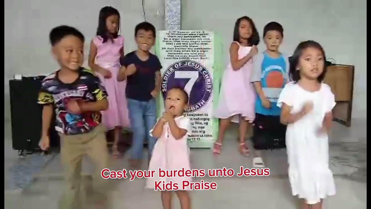 Cast your burdens unto Jesus - Kids Praise - YouTube