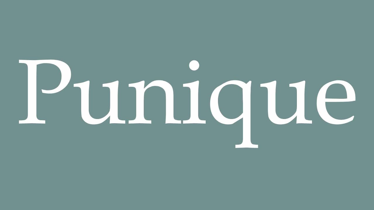 How to Pronounce ''Punique'' (Punic) Correctly in French - YouTube