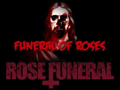 Rose Funeral - Funeral of Roses [2006] - YouTube