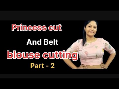 princess cut and belt blouse cutting and stitching || step by step ...
