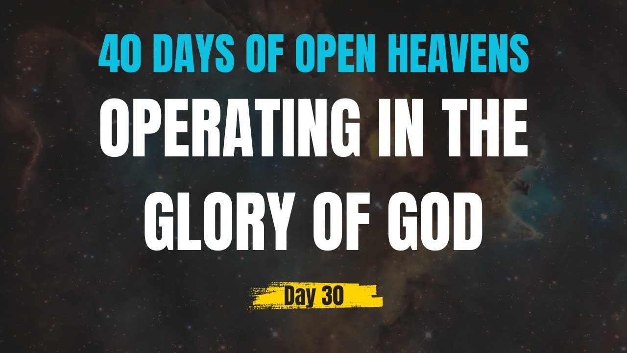 Day 30: Operating in the Glory of God - YouTube