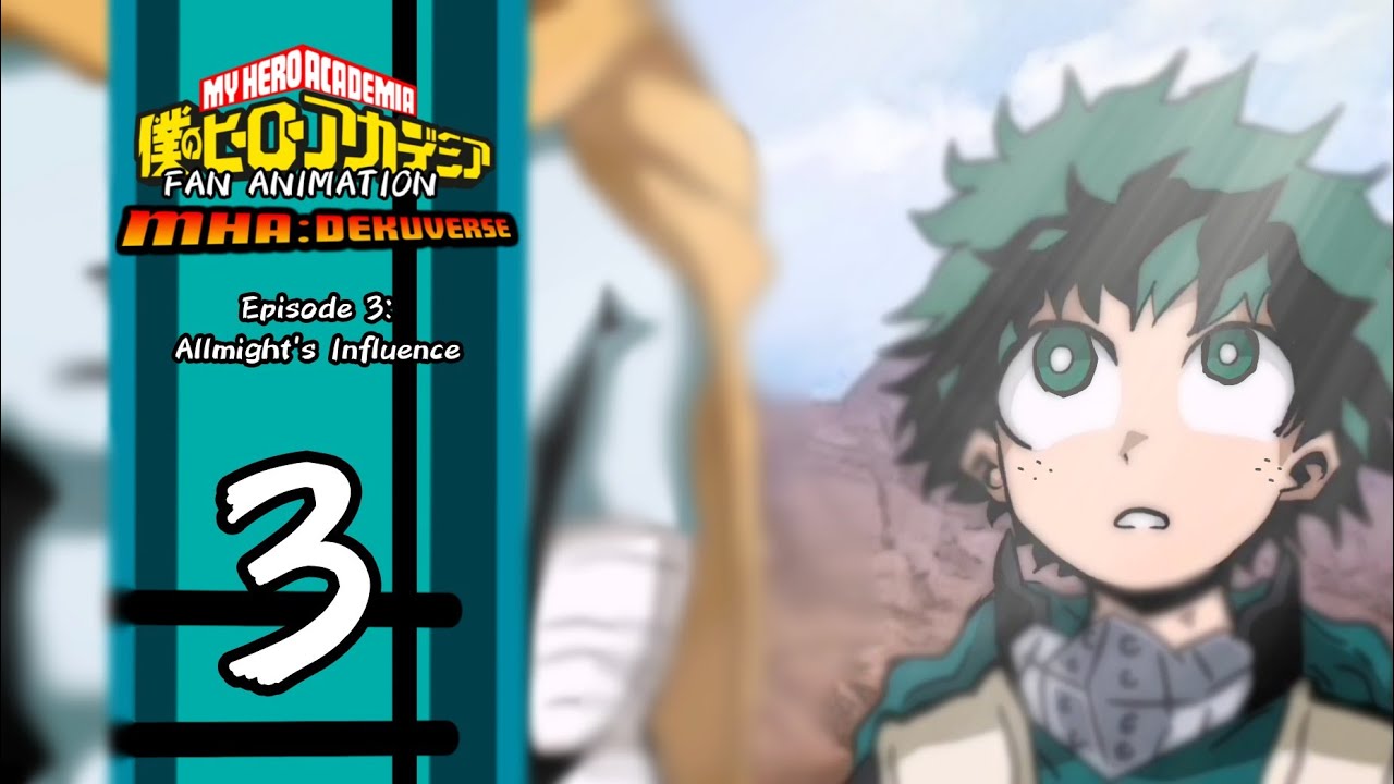 DEKUVERSE Episode 3: Allmight's Influence - YouTube