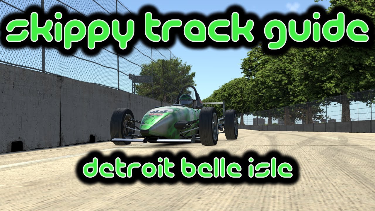 iRacing Track Guide Detroit Grand Prix at Belle Isle | Skip Barber | 1: ...
