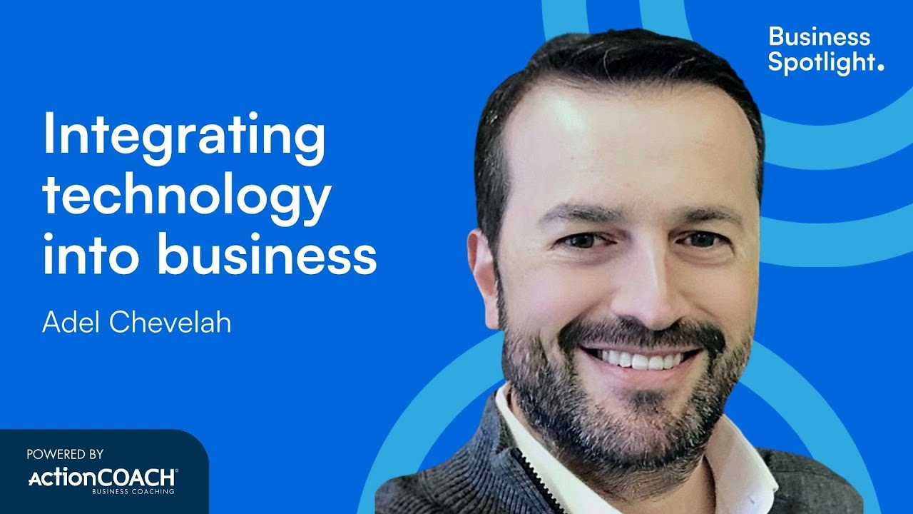 INTEGRATING TECHNOLOGY INTO BUSINESS | With Adel Chaveleh | The Business Spotlight - YouTube