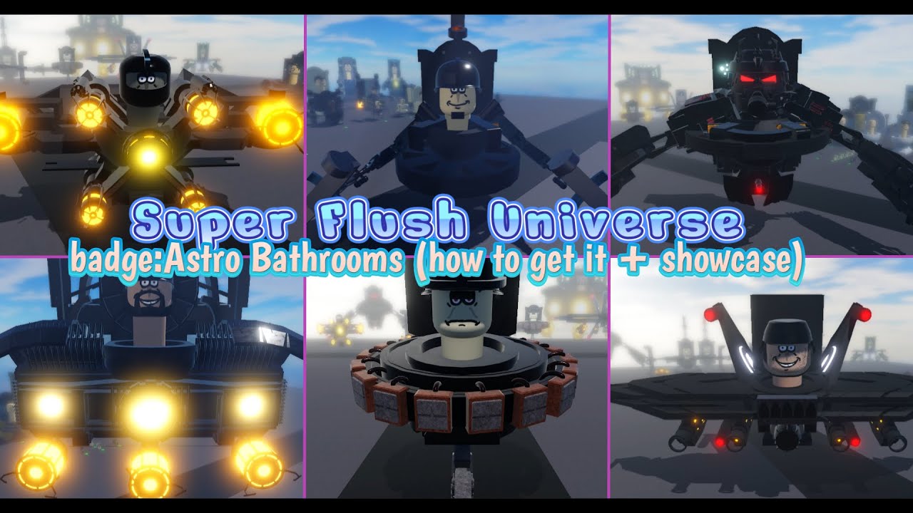 Roblox:"Super Flush Universe" BADGES:ASTRO BATHROOMS how to get it ...