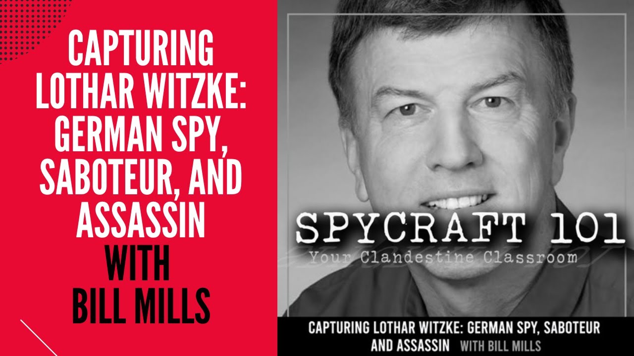 Podcast Episode #145 - Capturing Lothar Witzke: German Spy, Saboteur ...