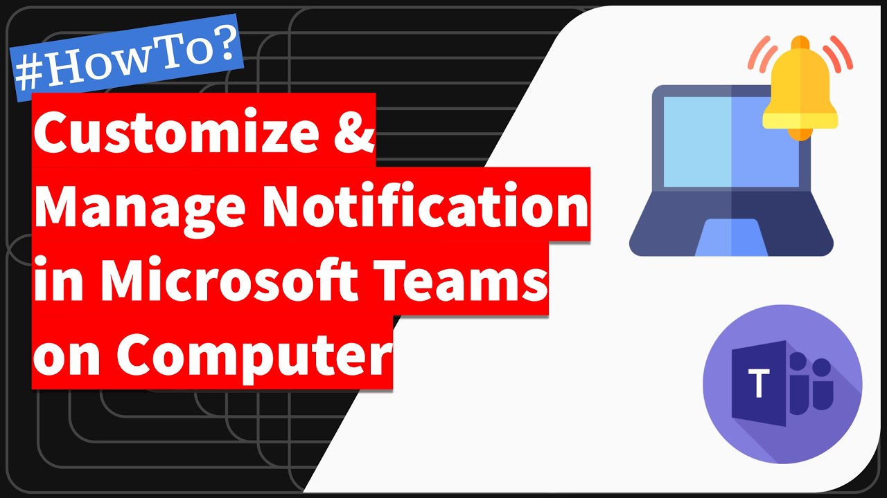 How to Customize and Manage Notifications in MS Teams Computer? - YouTube