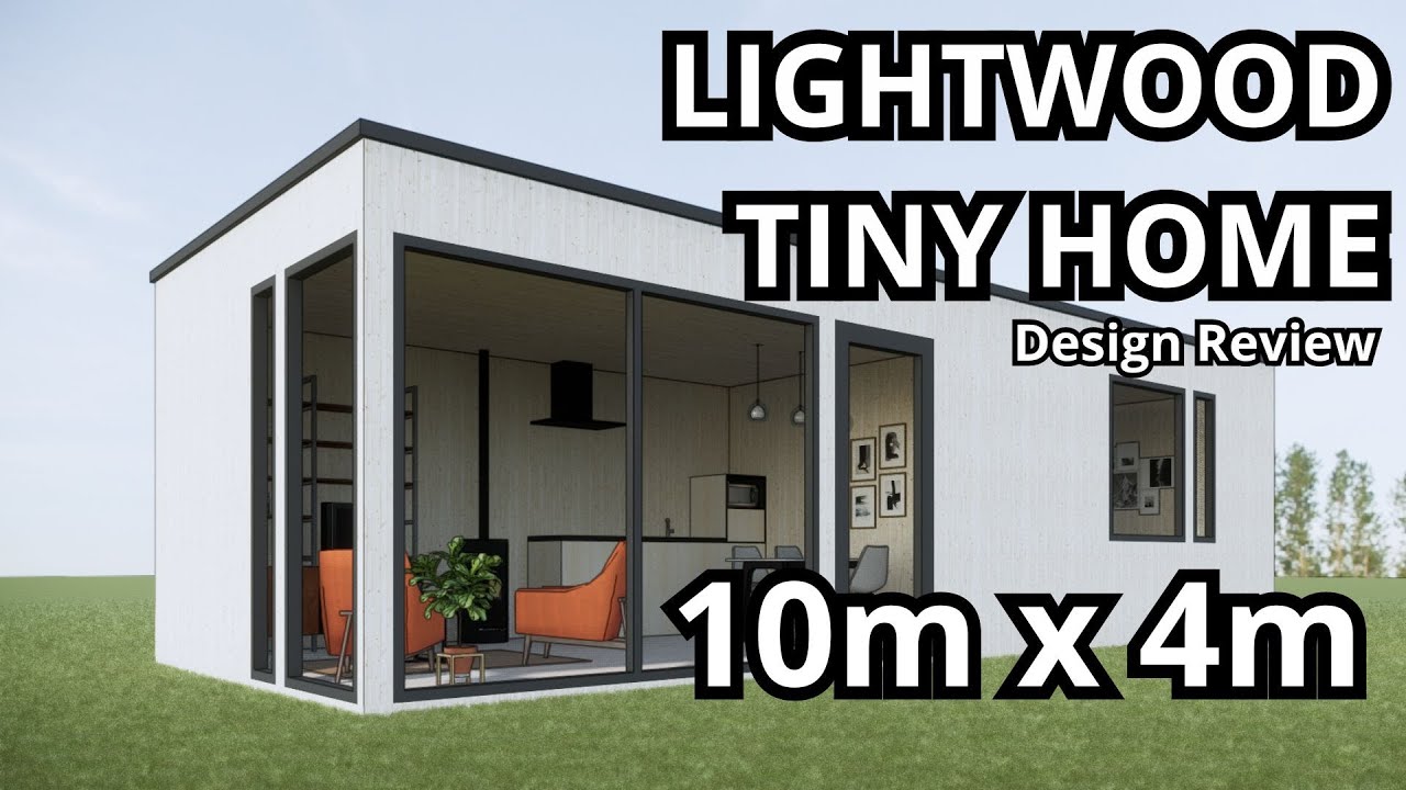 TINY HOUSE DESIGN REVIEW 10m x 4m LIGHTWOOD TINY HOUSE - YouTube
