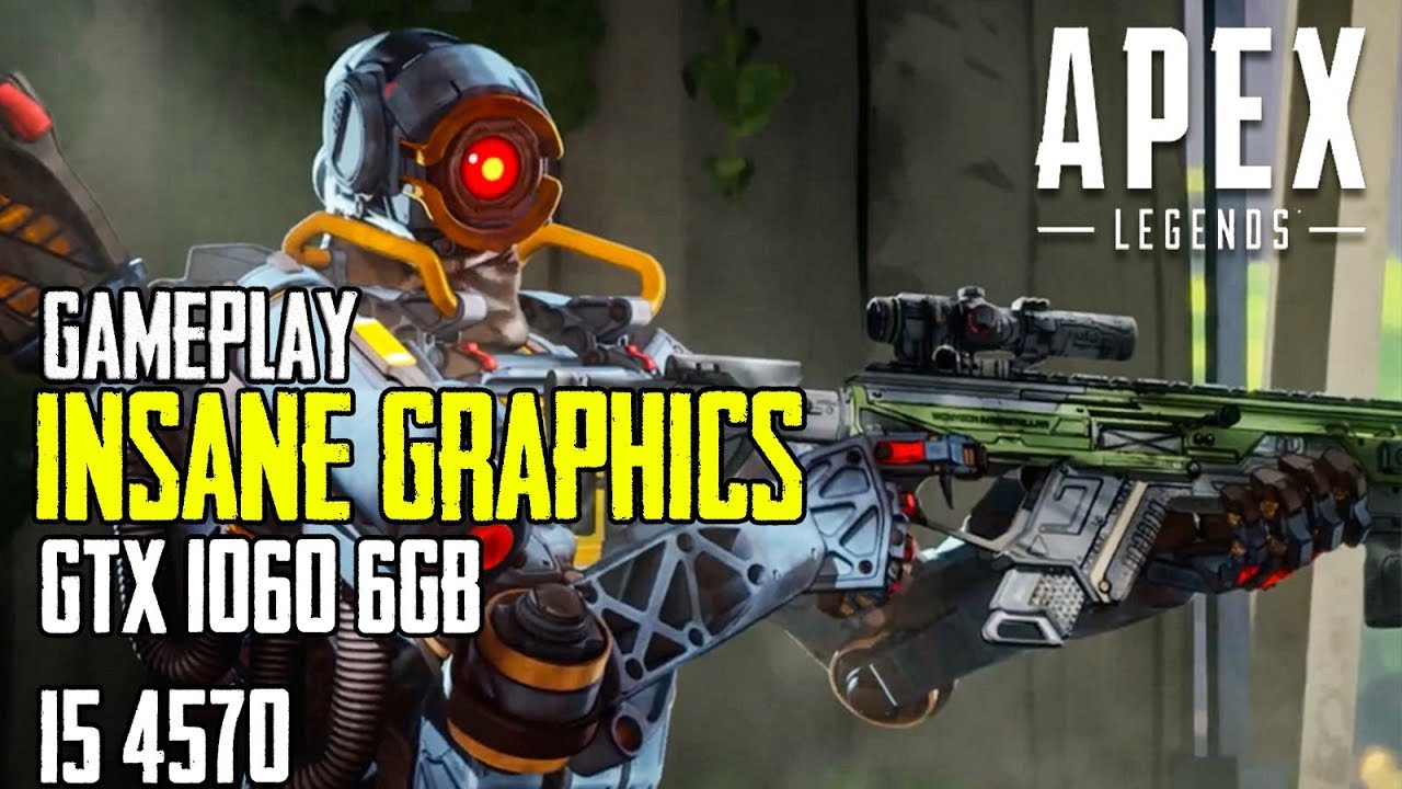 Apex Legend Insane Graphics Settings - Gtx 1060 6GB 1080p Gameplay ...