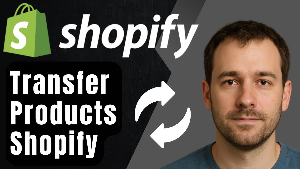 How to Transfer Shopify Products from One Store to Another (2025 Step ...