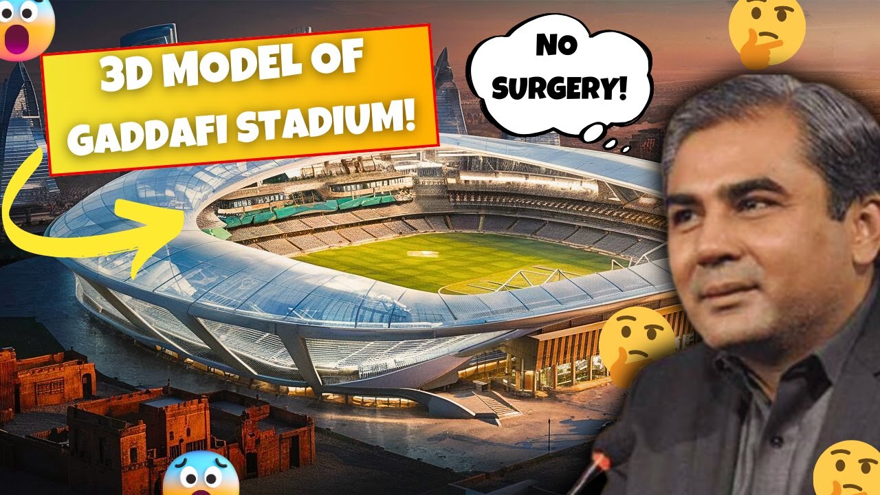 Gaddafi Stadium 3D Model: Mohsin Naqvi Announced Champions League ...