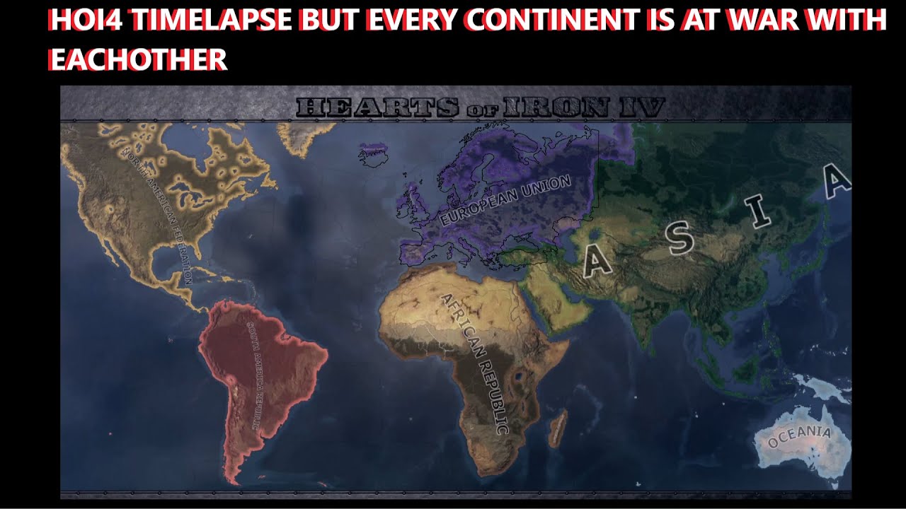 HOI4 1936 BUT ALL CONTINENTS ARE AT WAR WITH EACHOTHER - YouTube